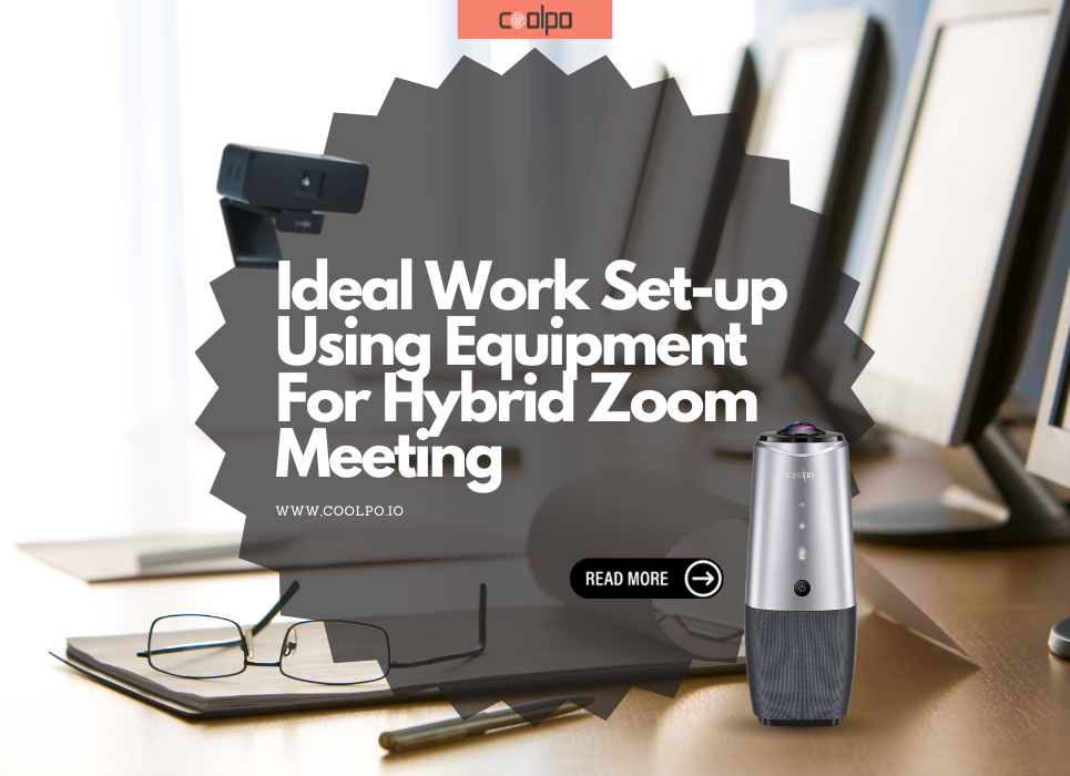 Ideal Work Set-up Using Equipment For Hybrid Zoom Meeting